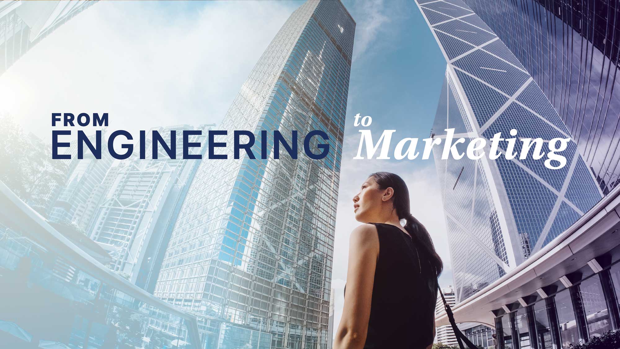 From Engineering to Marketing